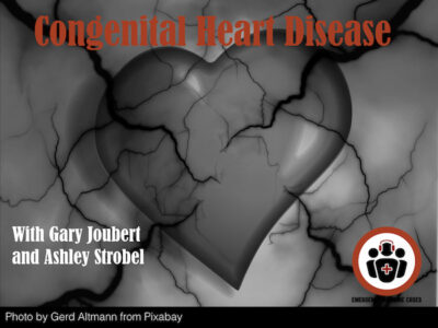 Congenital Heart Disease Emergencies | EM Cases