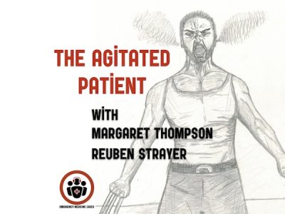 Emergency Management of the Agitated Patient | EM Cases